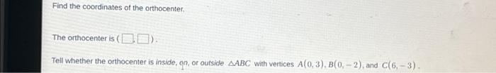 Solved Find The Coordinates Of The Orthocenter The