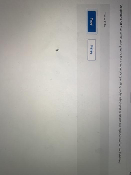 Solved He Obligations Not Due Within One Year Or The Chegg