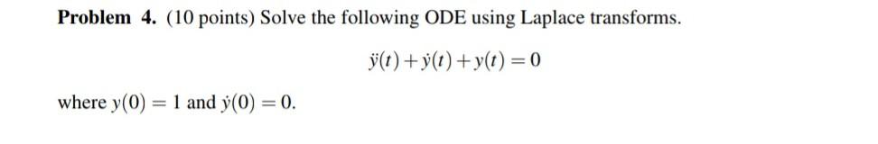 Solved Problem 4. (10 points) Solve the following ODE using | Chegg.com