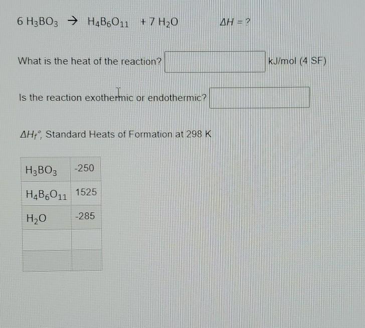 Solved 6 H3B03 → H4B6011 +7 H20 AH = 2 What is the heat of | Chegg.com