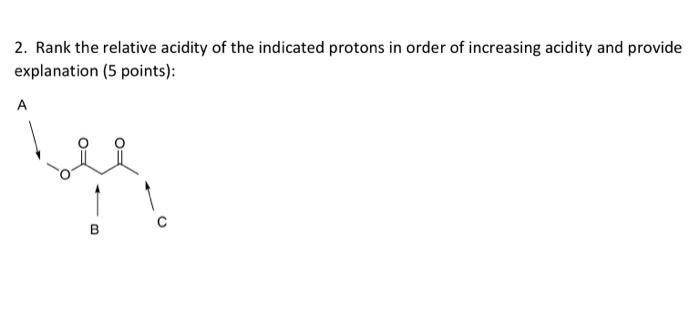 Solved 2. Rank the relative acidity of the indicated protons | Chegg.com