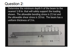 Solved Question 2:Determine the minimum depth h ﻿of the beam | Chegg.com