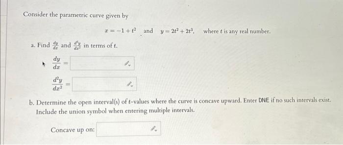 Solved Consider the parametric curve given by x=−1+t2 and | Chegg.com