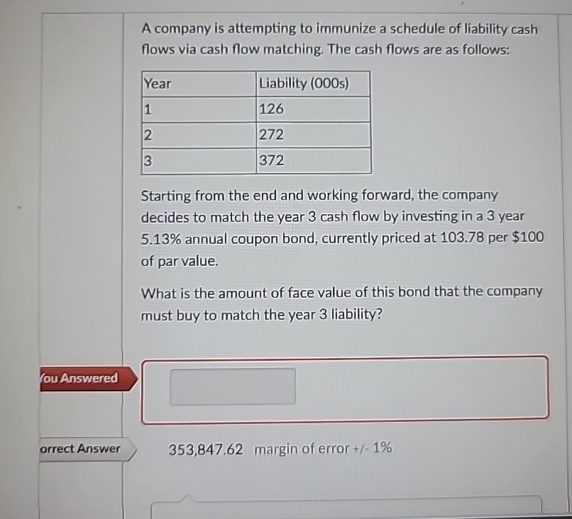 Solved A company is attempting to immunize a schedule of | Chegg.com