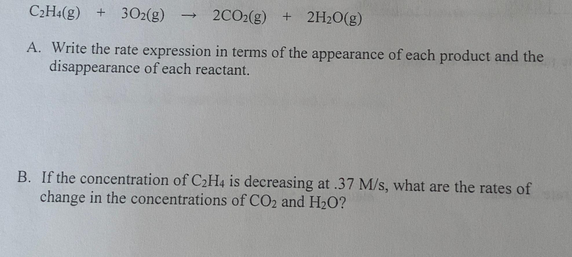 Solved C2H4(g)+3O2(g)→2CO2(g)+2H2O(g)A. ﻿Write the rate | Chegg.com