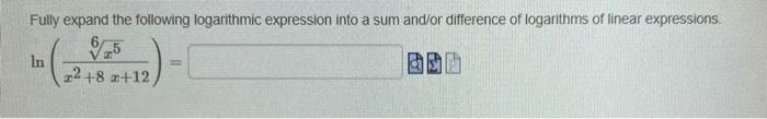 Solved Fully expand the following logarithmic expression | Chegg.com