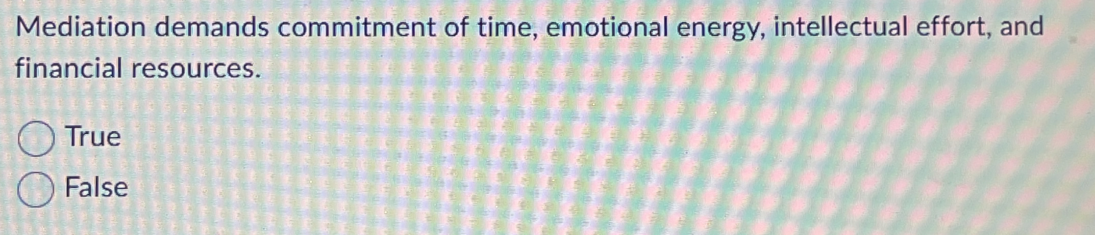 Solved Mediation demands commitment of time, emotional | Chegg.com
