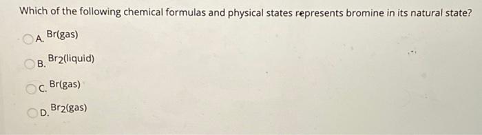Solved Which of the following chemical formulas and physical | Chegg.com