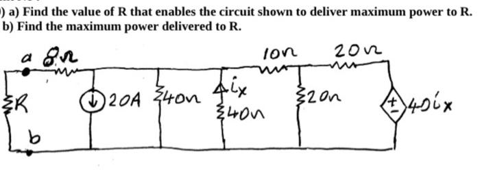 Solved a) Find the value of R that enables the circuit shown | Chegg.com