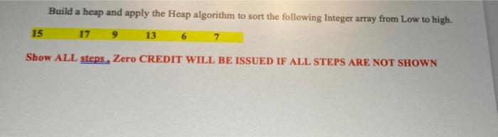 Solved Build A Heap And Apply The Heap Algorithm To Sort The