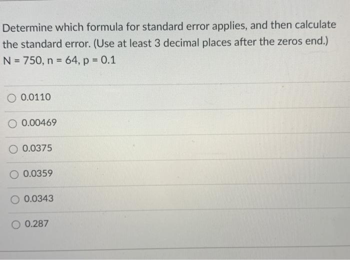 Solved Determine which formula for standard error applies, | Chegg.com