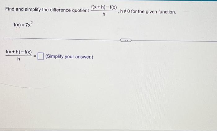 Solved Find and simplify the difference quotient | Chegg.com