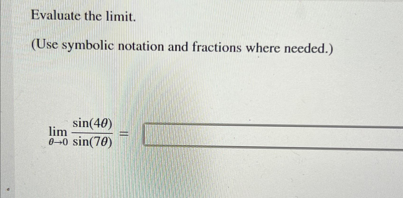 Solved Evaluate the limit.(Use symbolic notation and | Chegg.com