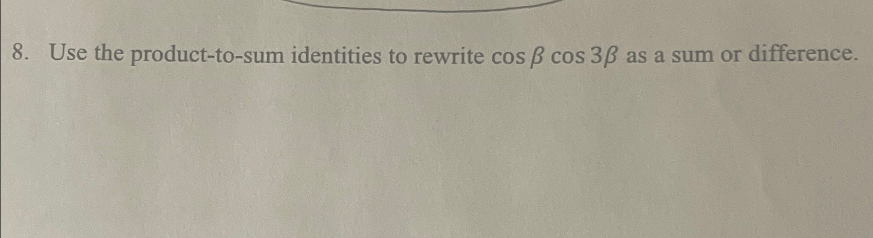 Solved Use the product-to-sum identities to rewrite | Chegg.com