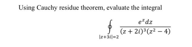 Solved Using Cauchy residue theorem, evaluate the integral | Chegg.com
