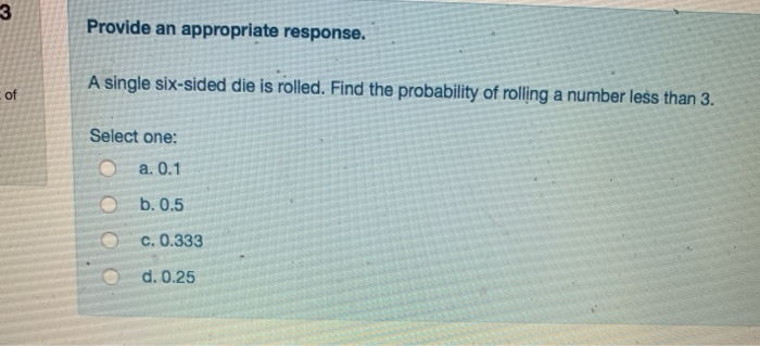 Solved Provide an appropriate response. A single six-sided | Chegg.com