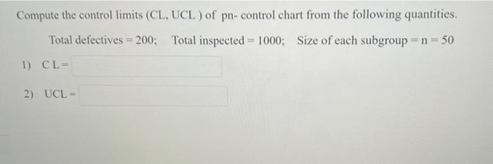 Solved Compute the control limits (CL, UCL) of pn-control | Chegg.com