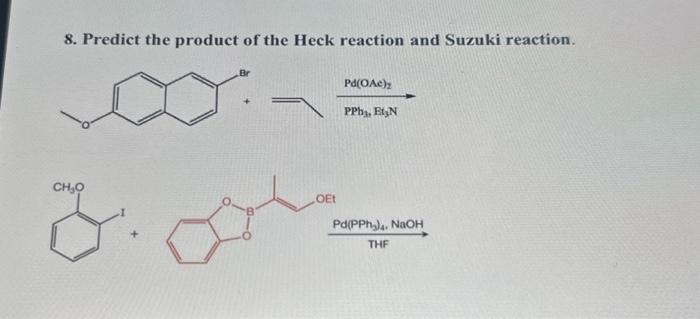 8. Predict the product of the Heck reaction and | Chegg.com