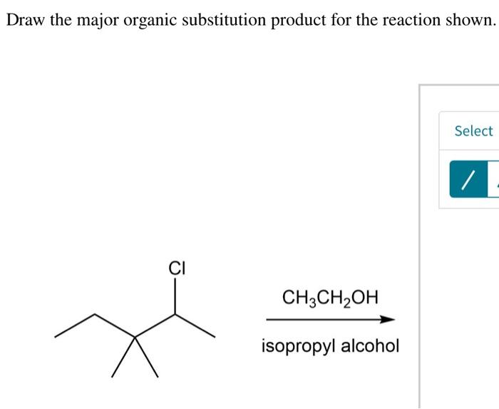 Solved Draw the major organic substitution product for the | Chegg.com