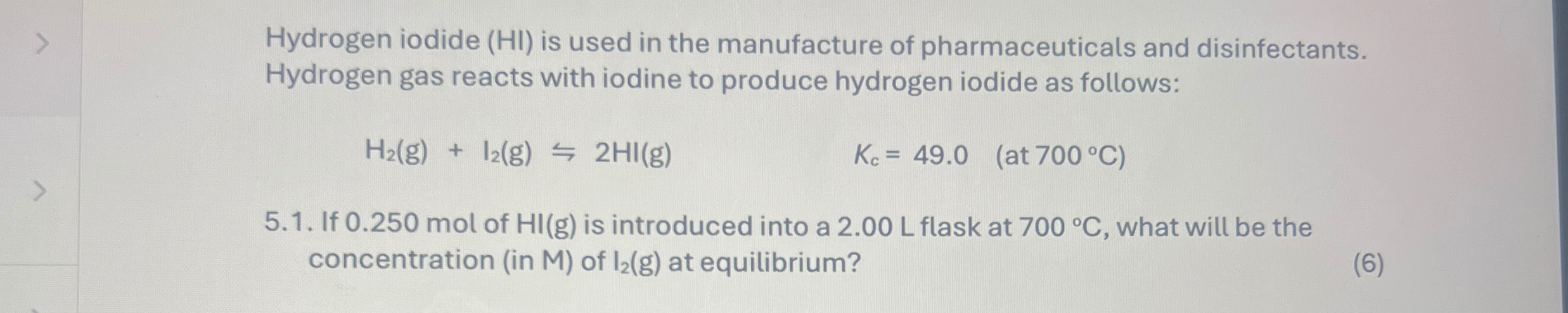 Solved Hydrogen iodide (HI) ﻿is used in the manufacture of | Chegg.com