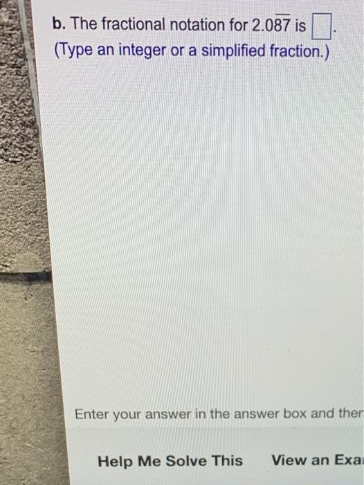 Solved b. The fractional notation for 2.087 is (Type an | Chegg.com