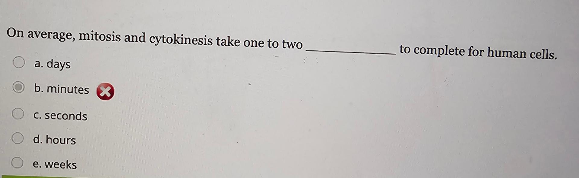 Solved On average, mitosis and cytokinesis take one to twoa. | Chegg.com
