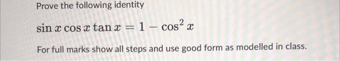 Solved Prove the following trig identity (1−cos2x)csc2x=1 | Chegg.com