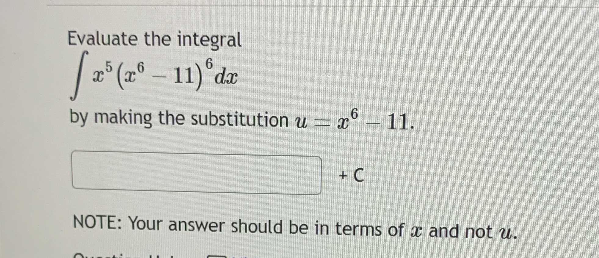 Evaluate the integral∫﻿﻿x5(x6-11)6dxby making the | Chegg.com