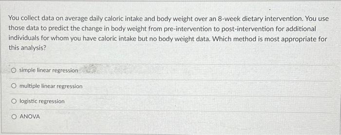 Solved You collect data on average daily caloric intake and | Chegg.com