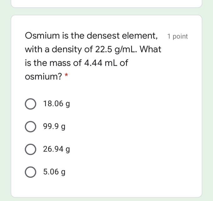 Solved Osmium is the densest element, 1 point with a density | Chegg.com