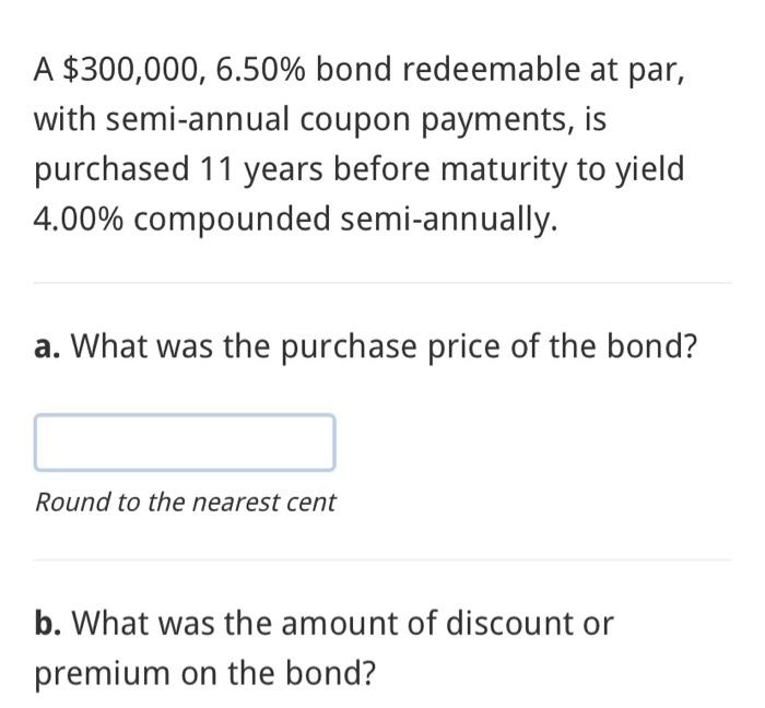 Solved A $300,000,6.50% bond redeemable at par, with | Chegg.com