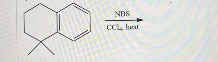 Solved CCl4, heat NBS | Chegg.com