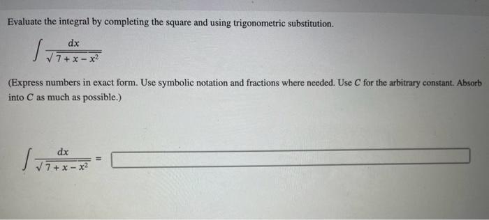 Solved Evaluate the integral by completing the square and | Chegg.com