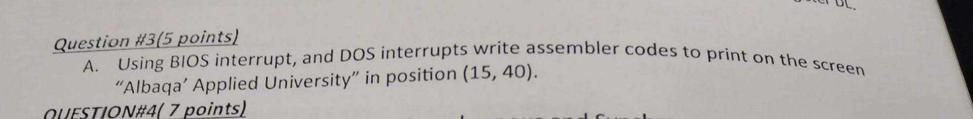 Solved Question H3(5 points) A. Using BIOS interrupt, and | Chegg.com