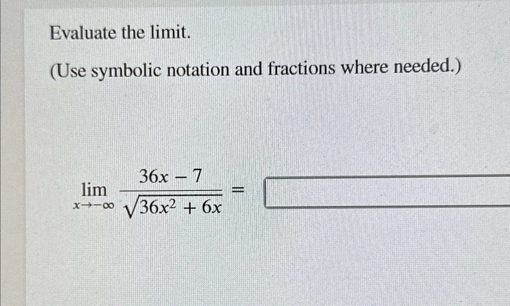 Solved Evaluate the limit.(Use symbolic notation and | Chegg.com