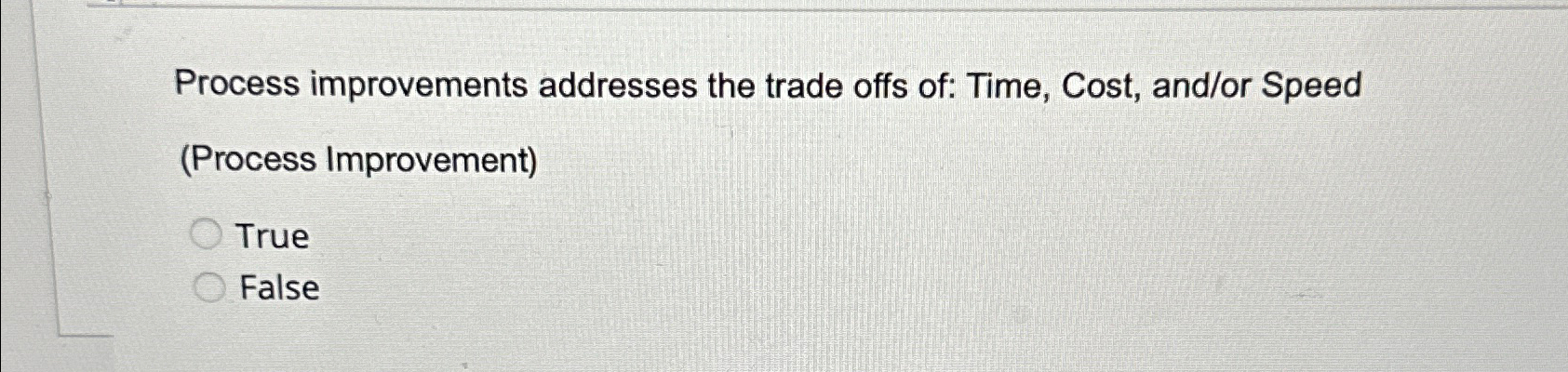 Solved Process improvements addresses the trade offs of: | Chegg.com