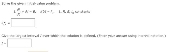 Solved Solve the given initial-value problem. di L + Ri= E₁ | Chegg.com