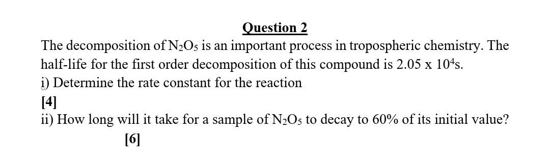 Solved Question 2 The decomposition of N2O5 is an important | Chegg.com
