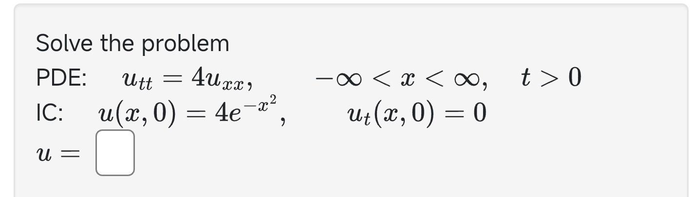 Solved Solve the problem PDE: utt=4uxx,−∞ | Chegg.com