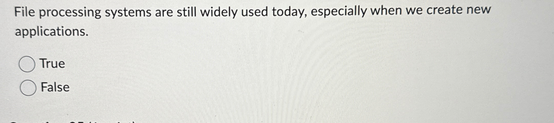 Solved File processing systems are still widely used today, | Chegg.com