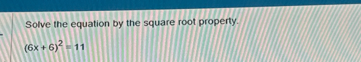 Solved Solve the equation by the square root | Chegg.com