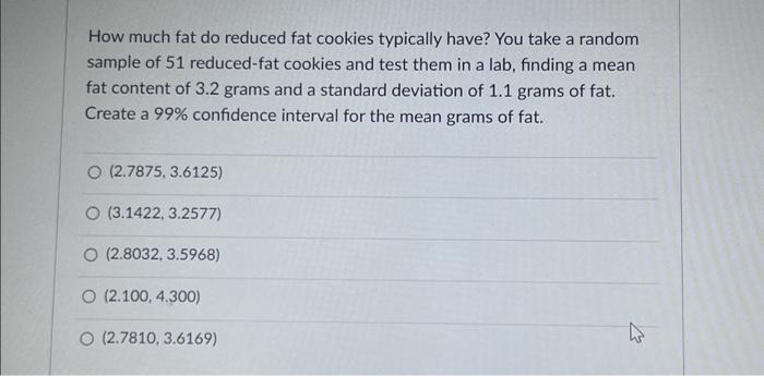 Solved How much fat do reduced fat cookies typically have? | Chegg.com