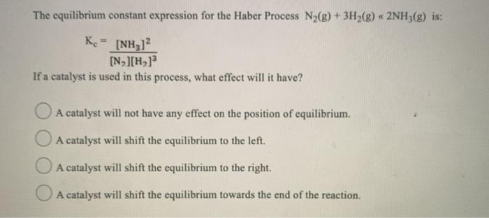 Solved The equilibrium constant expression for the Haber | Chegg.com