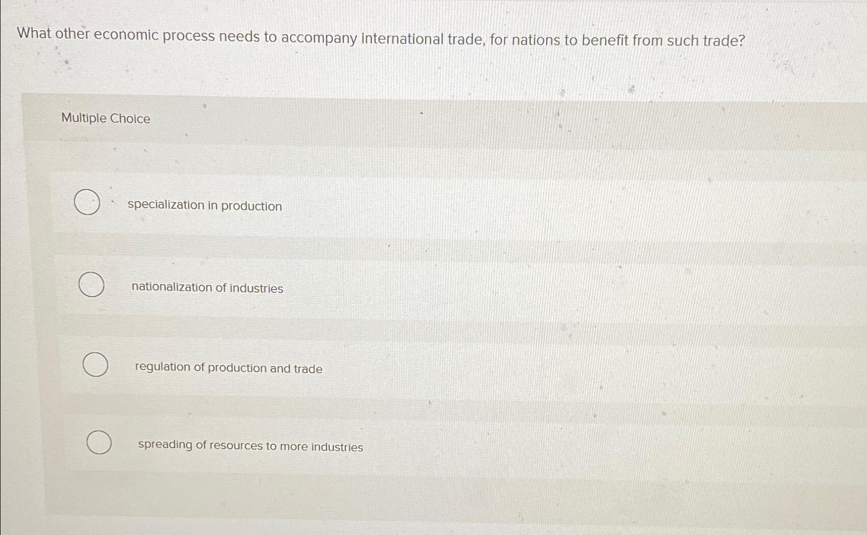 Solved What other economic process needs to accompany | Chegg.com