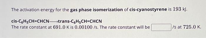 Solved The activation energy for the gas phase isomerization | Chegg.com