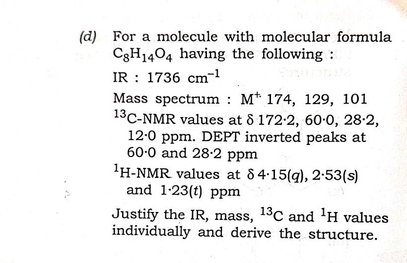 Solved (d) For a molecule with molecular formula C8H14O4 | Chegg.com
