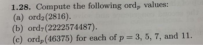 Solved 1.28. Compute the following ordp values: (a) ord2 | Chegg.com