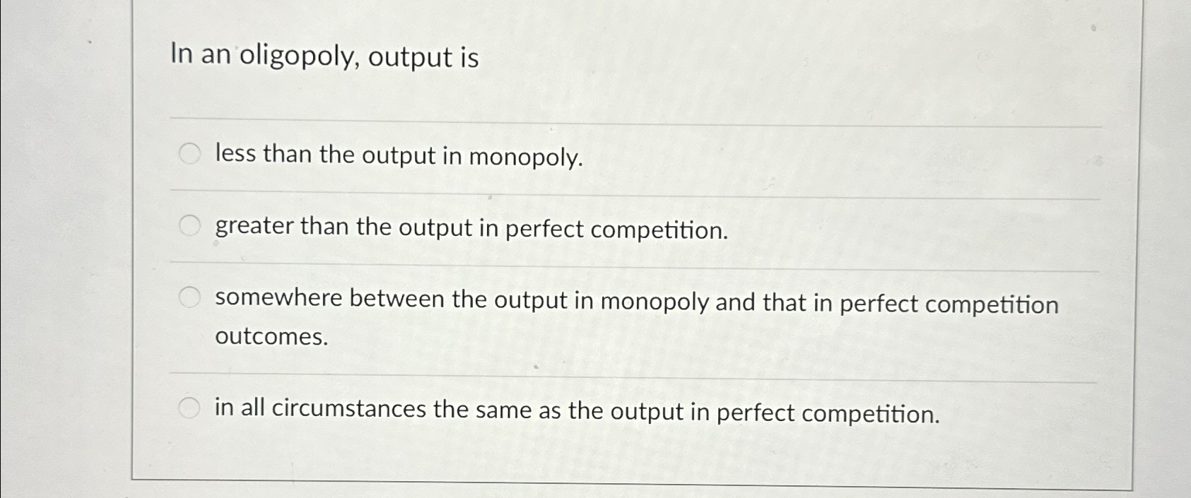 Solved In an oligopoly, output isless than the output in | Chegg.com