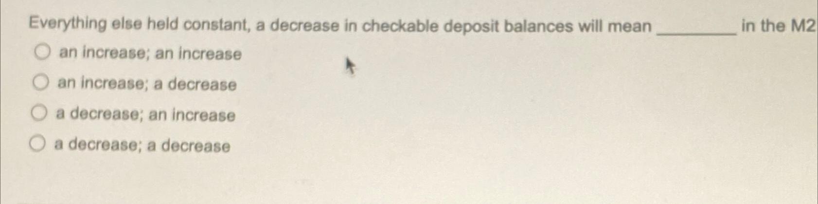 Solved Everything else held constant, a decrease in | Chegg.com