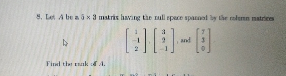 Solved Let A ﻿be a 5×3 ﻿matrix having the null space spanned | Chegg.com